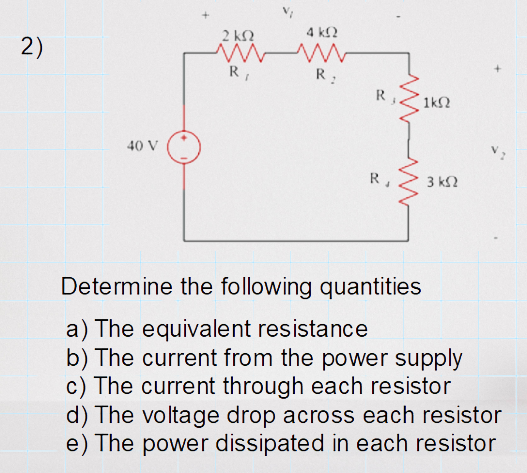 Solved 2 ΚΩ 4 ΚΩ 2) RI R 1k2 40 V R 3 ΚΩ w Determine the | Chegg.com