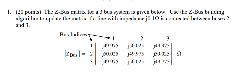 Solved 1. (20 points) The Z-Bus matrix for a 3 bus system is | Chegg.com