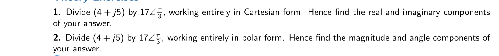 Solved 1. Divide (4+j5) by 17∠3π, working entirely in | Chegg.com