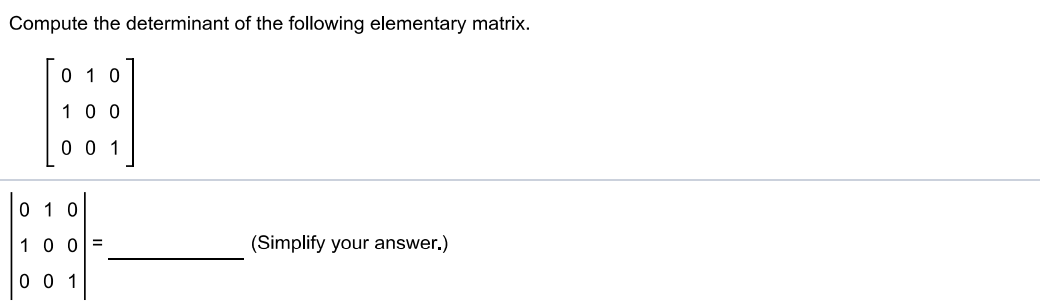 Solved Compute the determinant of the following elementary | Chegg.com