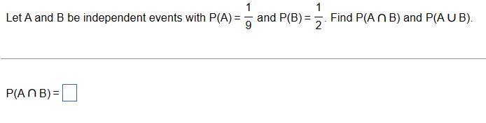 Solved Let A and B be independent events with P(A)=91 and | Chegg.com