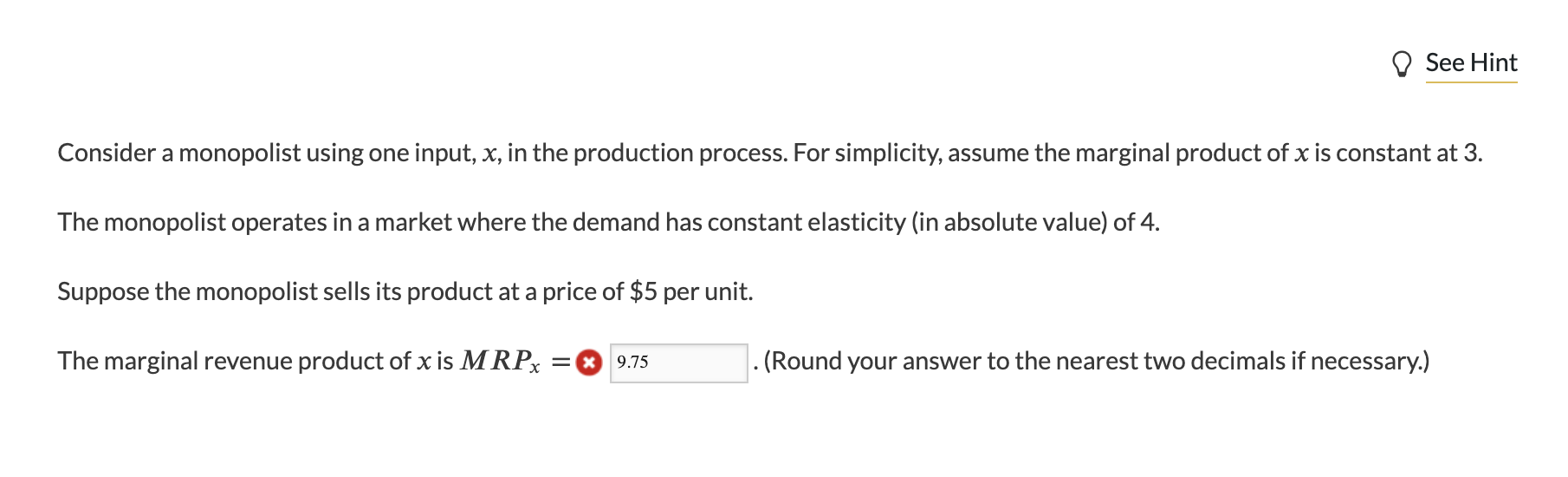 Solved See Hint Consider a monopolist using one input, x, in | Chegg.com