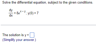 Solved Solve the differential equation, subject to the given | Chegg.com