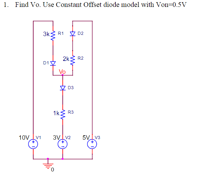 Solved 1. Find Vo. Use Constant Offset diode model with | Chegg.com