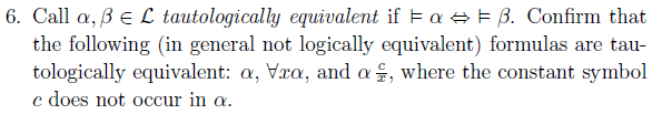 Solved 6. Call α,β∈L tautologically equivalent if ⊨α⇔⊨β. | Chegg.com