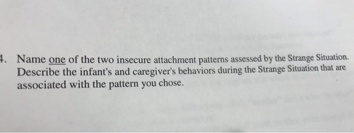 Solved . Name one of the two insecure attachment patterns | Chegg.com