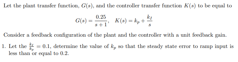 Solved Let the plant transfer function, G(s), and the | Chegg.com