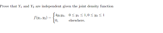 Solved Prove that Y1 and Y2 are independent given the joint | Chegg.com