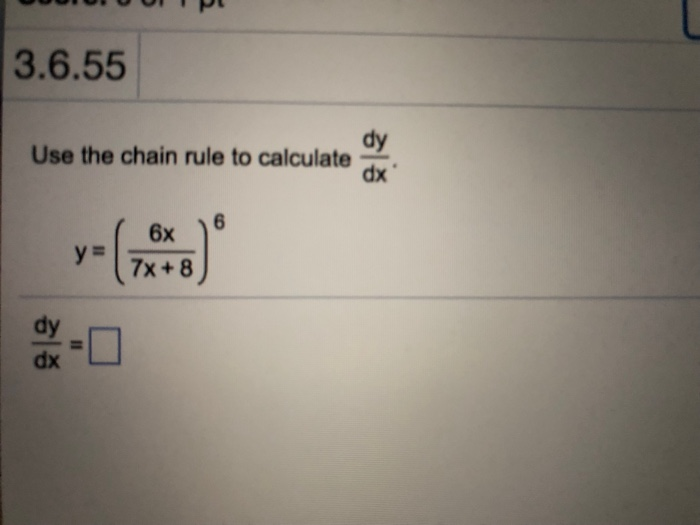Solved 3.6.55 Use the chain rule to calculate dy dx 6x dy dx | Chegg.com