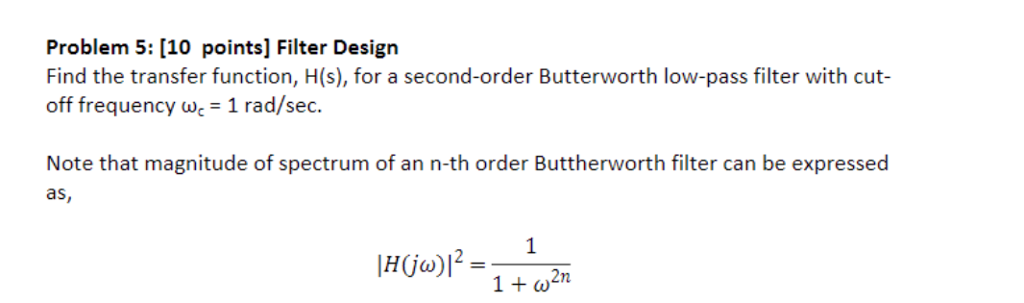 Solved Problem 5: [10 points] Filter Design Find the | Chegg.com