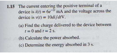 Solved 1.15 The current entering the positive terminal of a | Chegg.com