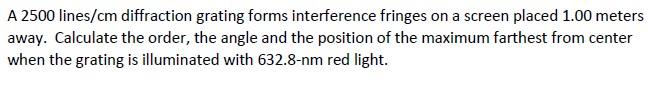Solved A 2500 lines/cm diffraction grating forms | Chegg.com