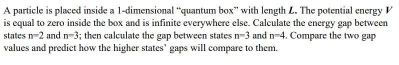 Solved A particle is placed inside a 1-dimensional "quantum | Chegg.com