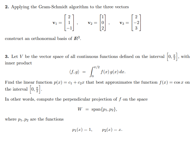Solved 2. Applying the Gram-Schmidt algorithm to the three | Chegg.com