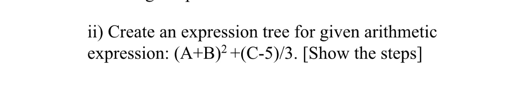 Solved ii) Create an expression tree for given arithmetic | Chegg.com