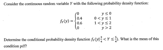 Solved Consider the continuous random variable Y with the | Chegg.com