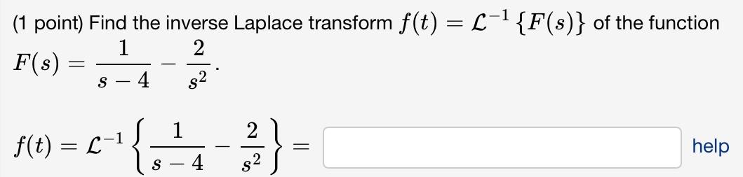 Solved (1 point) Find the inverse Laplace transform | Chegg.com