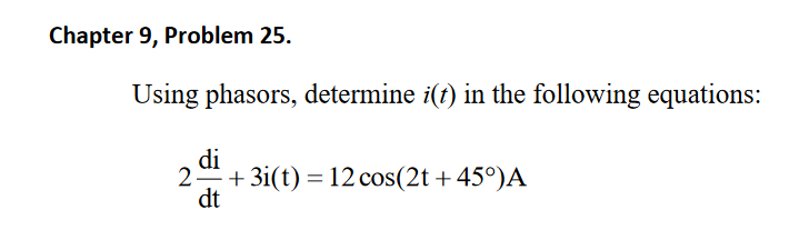 Solved Chapter 9, Problem 25. Using phasors, determine i(t) | Chegg.com