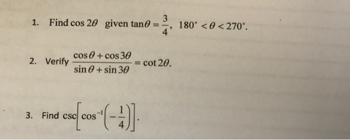 Solved Find cos 2 theta given tan theta = 3/4, 180 degree