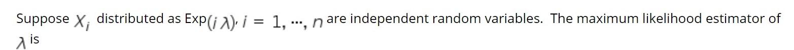 Solved Suppose Xi distributed as Exp(ix), i = 1, , n are | Chegg.com