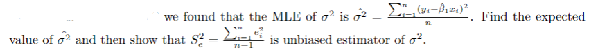 Solved we found that the MLE of σ2 is σ^2=n∑i=1n(yi−β^1xi)2. | Chegg.com