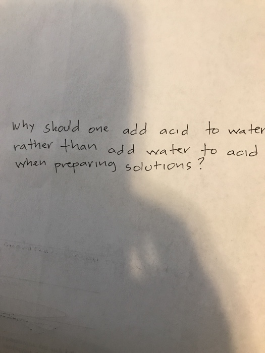 Solved why should rather than add water to acid when | Chegg.com