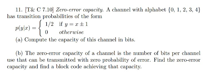 Solved 11. T& C 7.10 Zero-error capacity. A channel with | Chegg.com