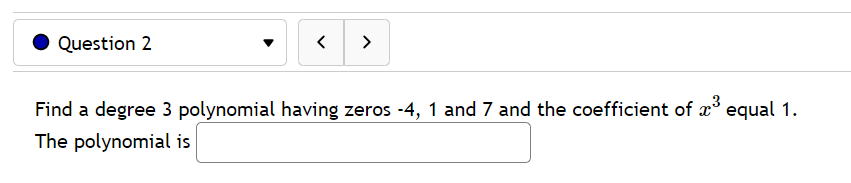 Solved Find a degree 3 polynomial having zeros −4,1 and 7 | Chegg.com