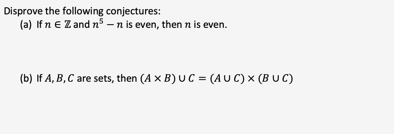 Solved Disprove the following conjectures: (a) If n e Z and | Chegg.com