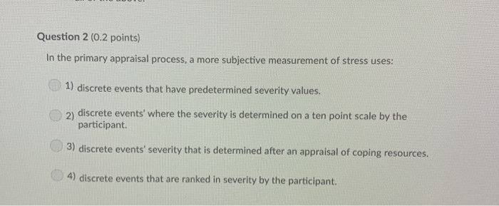 Solved Question 2 (0.2 points) In the primary appraisal | Chegg.com