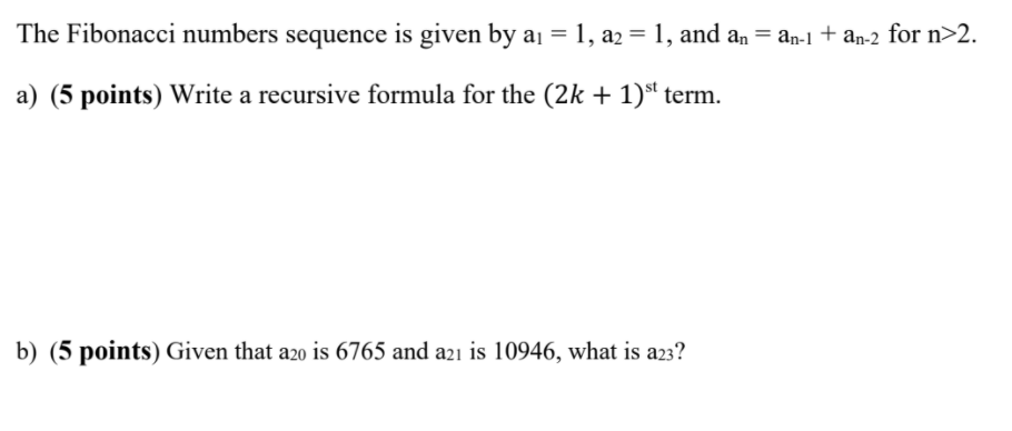 Solved The Fibonacci numbers sequence is given by aj = 1, a2 | Chegg.com