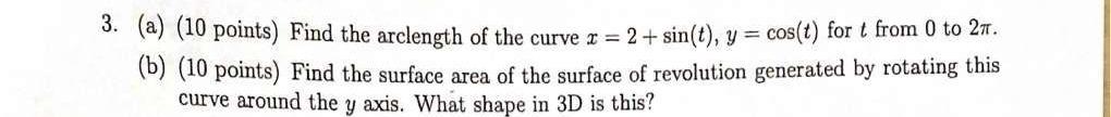 Solved 3. (a) (10 points) Find the arclength of the curve 2 | Chegg.com