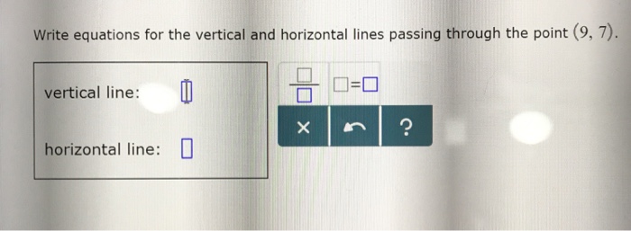 Solved Write equations for the vertical and horizontal lines | Chegg.com