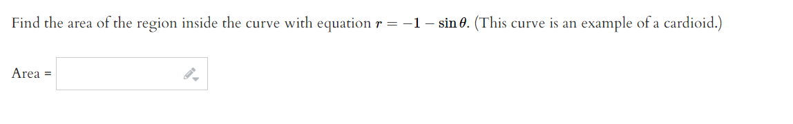 Solved Find the area of the region inside the curve with | Chegg.com