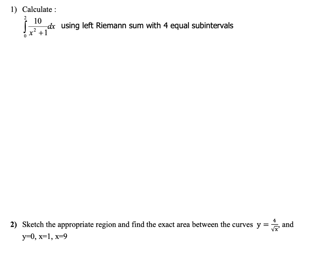 Solved 1) Calculate : ∫02x2+110dx using left Riemann sum | Chegg.com