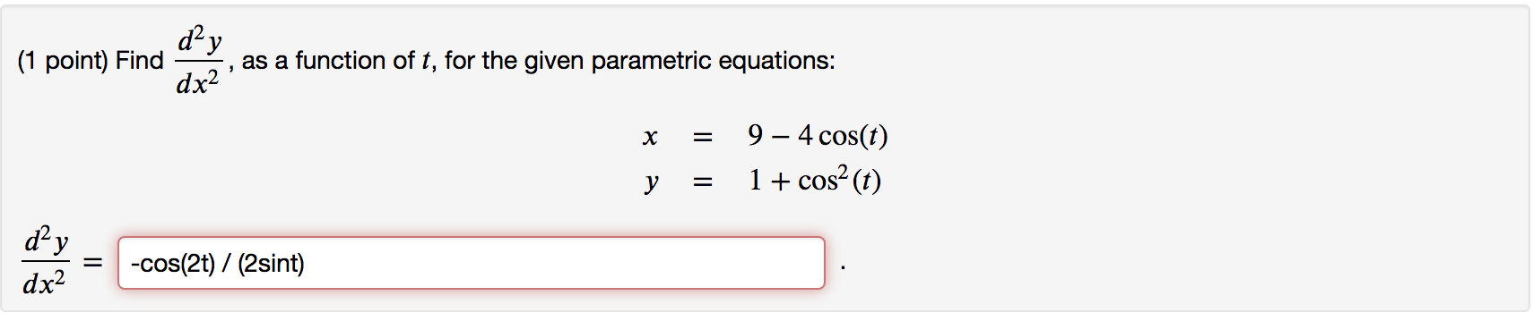 Solved (1 ﻿point) ﻿Find d2ydx2, ﻿as a function of t, ﻿for | Chegg.com