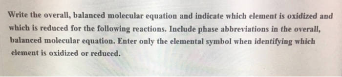 Solved Write the overall, balanced molecular equation and | Chegg.com Solved Write the overall, balanced molecular equation and | Chegg.com
