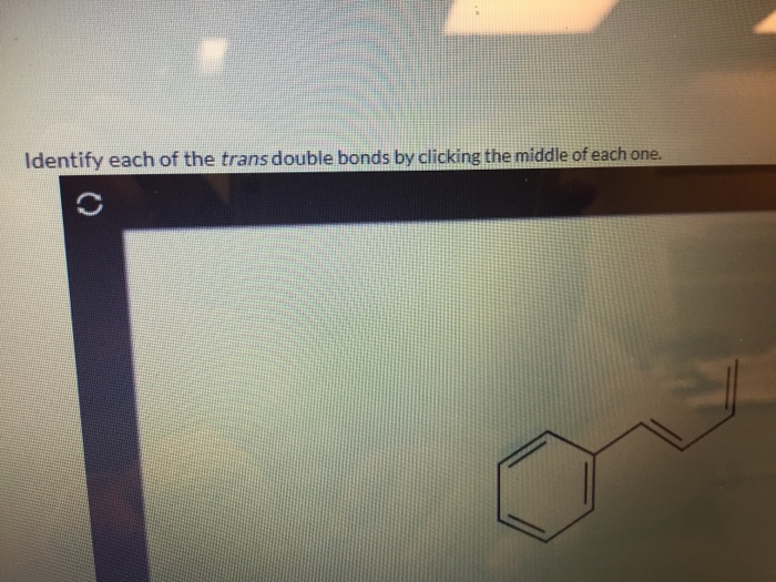 Solved Identify each of the trans double bonds by clicking | Chegg.com