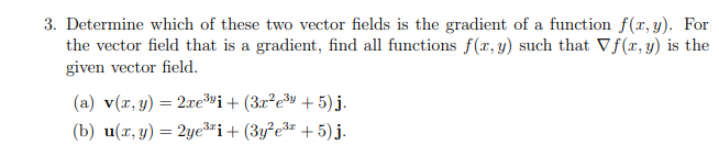 Solved 3. Determine which of these two vector fields is the | Chegg.com