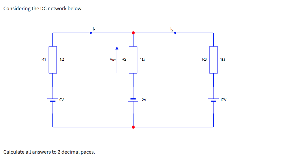 Solved Considering the DC network below 11 i2 R1 102 VR2 R2 | Chegg.com