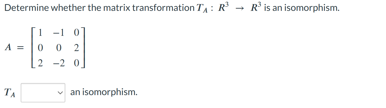 Solved Determine whether the matrix transformation TA:R3→R3 | Chegg.com