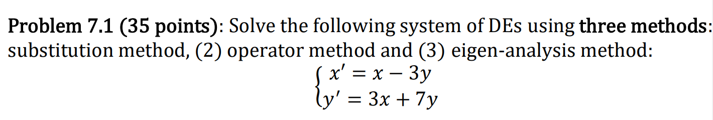Solved Problem 7.1 (35 points): Solve the following system | Chegg.com