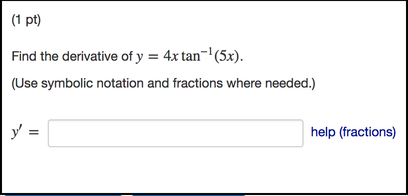 Solved Find the derivative of y -4x tan- (5x). (Use symbolic | Chegg.com
