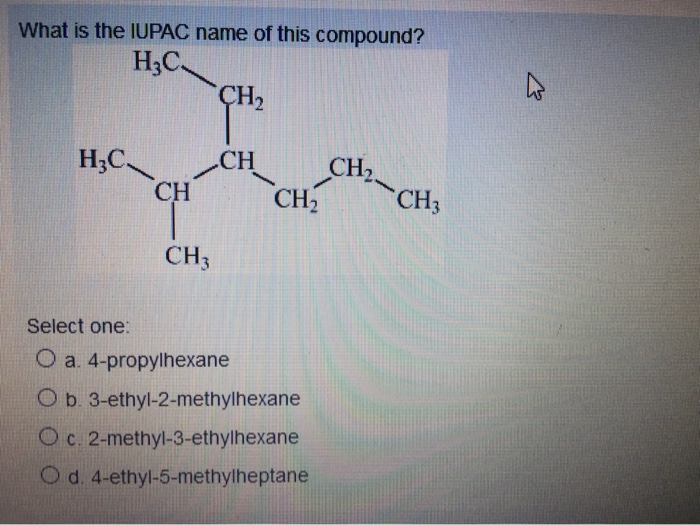 Solved What is the IUPAC name of this compound? Н.С. CH2 H2C | Chegg.com