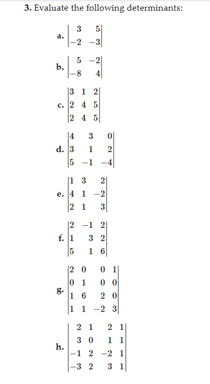 Solved 3. Evaluate the following determinants: a. ∣∣3−25−3∣∣ | Chegg.com