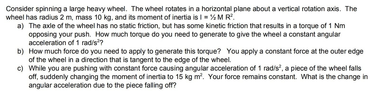 Solved Consider spinning a large heavy wheel. The wheel | Chegg.com