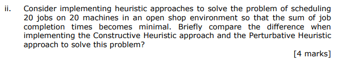 Solved ii. Consider implementing heuristic approaches to | Chegg.com