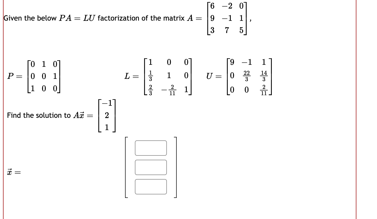 Solved Given the below PA=LU factorization of the matrix | Chegg.com
