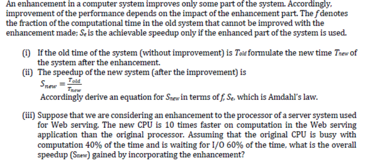 Solved An enhancement in a computer system improves only | Chegg.com