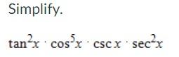 Solved Simplify. tan2x⋅cos5x⋅cscx⋅sec2xSimplify. | Chegg.com